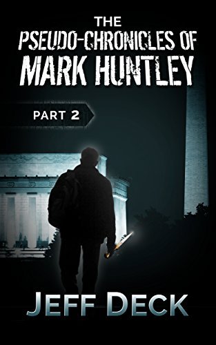 The Pseudo-Chronicles of Mark Huntley: Part 2 by Jeff Deck | Goodreads