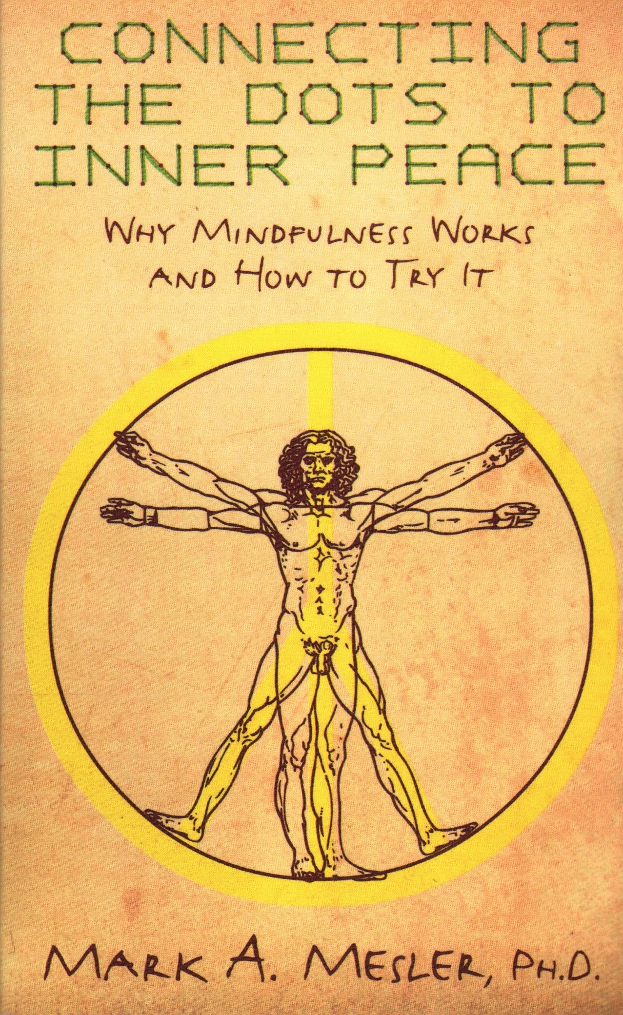 Connecting the Dots to Inner Peace: Why Mindfulness Works and How to ...