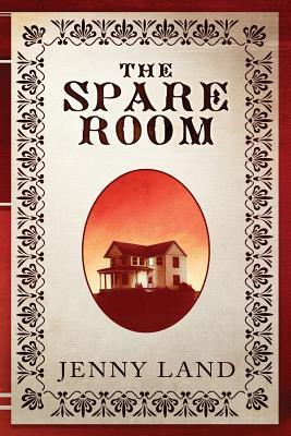 The Spare Room by Jenny Land | Goodreads