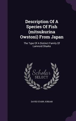Description Of A Species Of Fish (mitsukurina Owstoni) From Japan: The ...