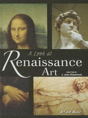 Look At Renaissance Art (Art and Music) by J. Jean Robertson | Goodreads