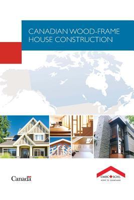 Canadian Wood-frame House Construction by CMHC | Goodreads