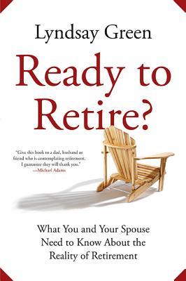 Ready to Retire?: What You and Your Spouse Need to Know About the ...