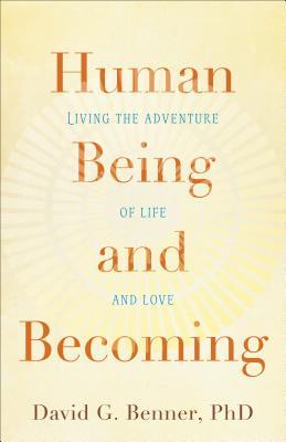 Human Living the Adventure Being of Life and And Love Becoming by David ...