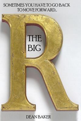 The Big R by Dean Baker | Goodreads