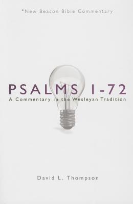 NBBC, Psalms 1-72: A Commentary in the Wesleyan Tradition by David L. Thompson | Goodreads