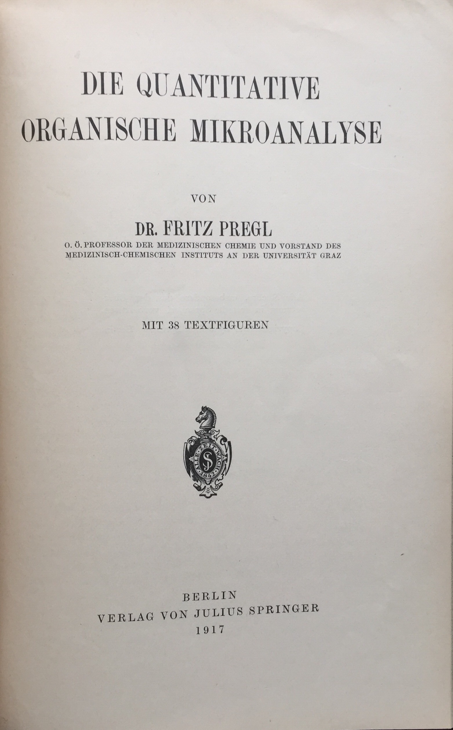 Die quantitative organische Mikroanalyse by Fritz Pregl | Goodreads