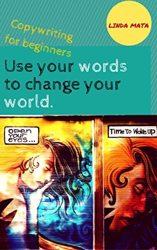 USE YOUR WORDS TO CHANGE YOUR WORLD. Copywriting for beginners ...