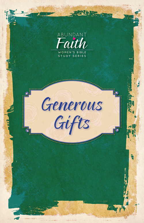 Generous Gifts (Abundant Faith) by Various | Goodreads