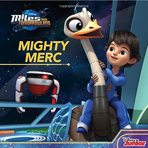 Miles From Tomorrowland Mighty Merc by Walt Disney Company | Goodreads
