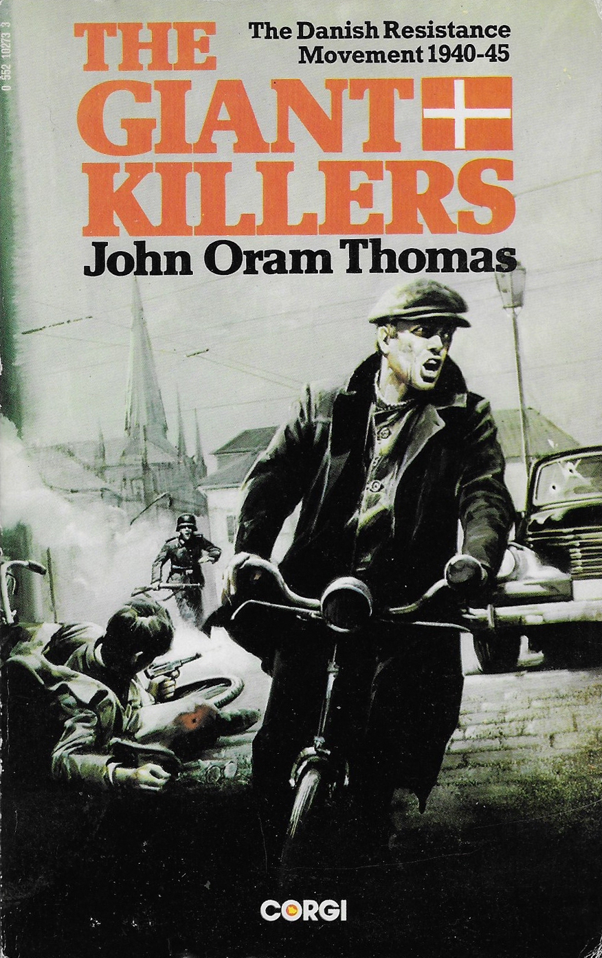 The Giant-Killers: The story of the Danish Resistance Movement, 1940 ...