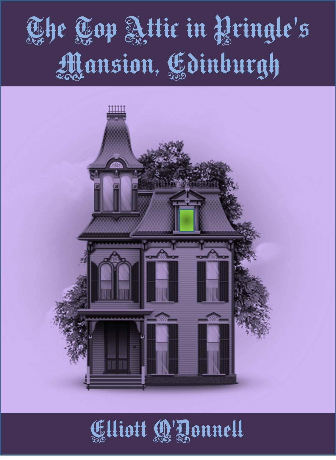 The Top Attic in Pringle's Mansion, Edinburgh by Elliott O'Donnell ...