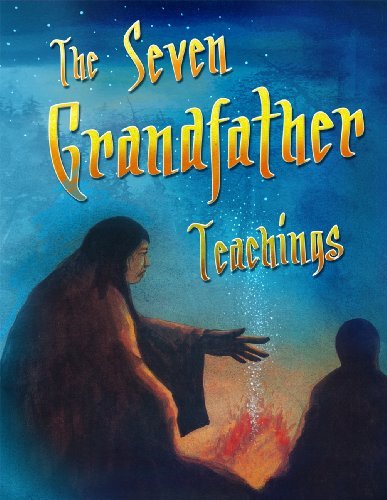 The Seven Grandfather Teachings by Native Reflections | Goodreads