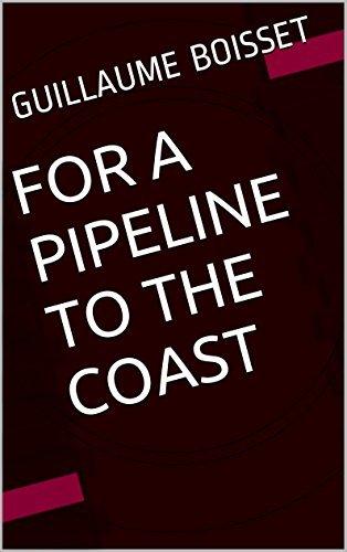 For A Pipeline To The Coast by Guillaume Boisset | Goodreads