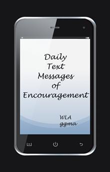 Daily Text Messages of Encouragement by WLA ggma | Goodreads