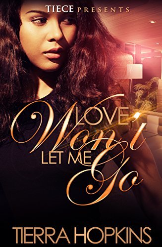 Love Won't Let Me Go by Tierra Hopkins | Goodreads