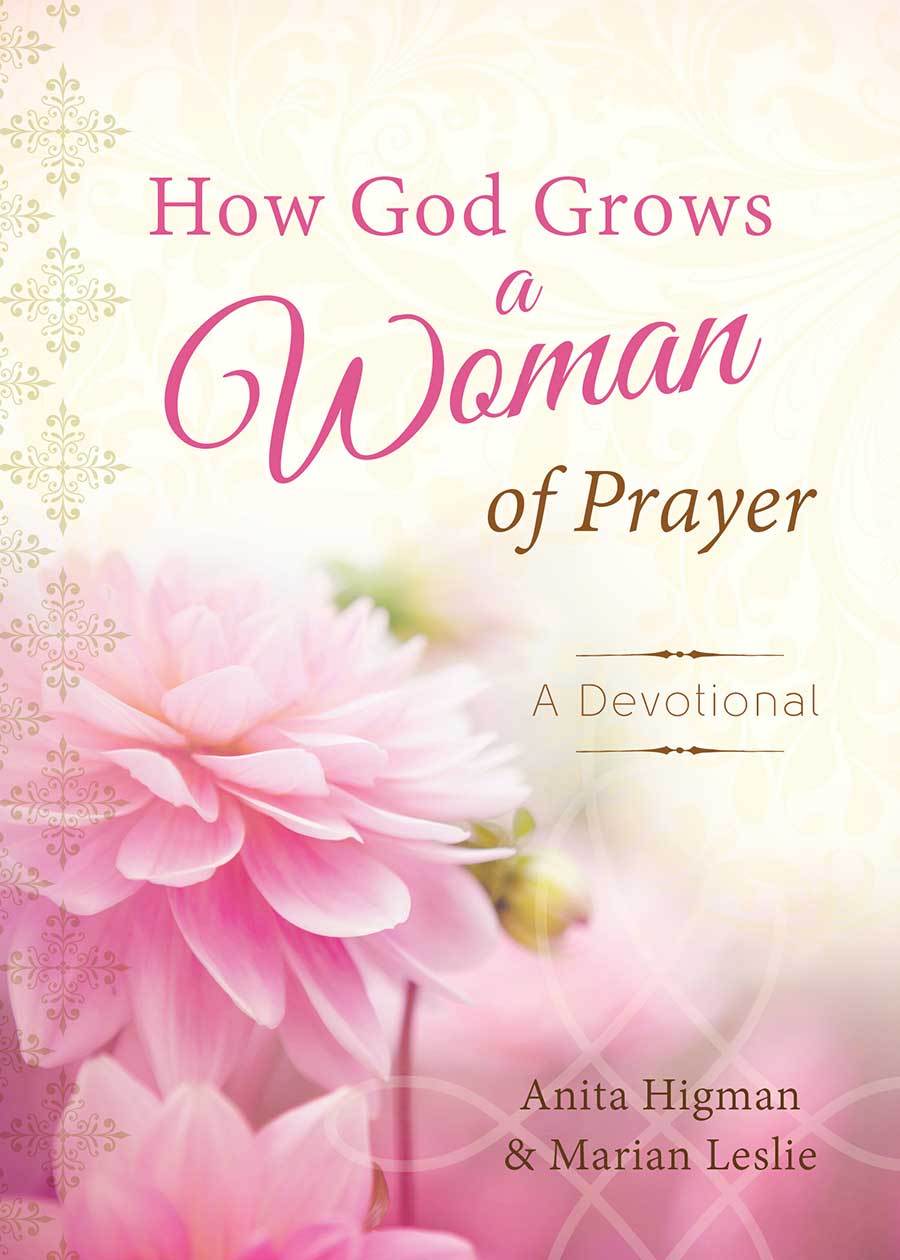 How God Grows a Woman of Prayer Journal: A Devotional by Anita Higman ...
