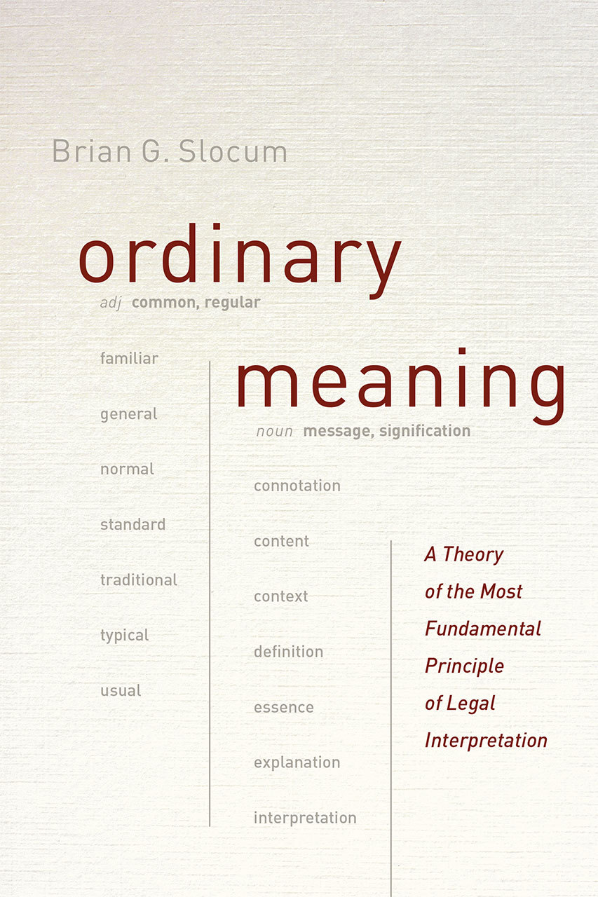 Ordinary Meaning: A Theory of the Most Fundamental Principle of Legal ...