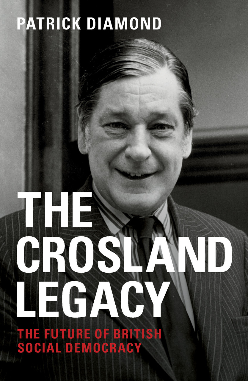 The Crosland legacy: The Future of British Social Democracy by Patrick ...