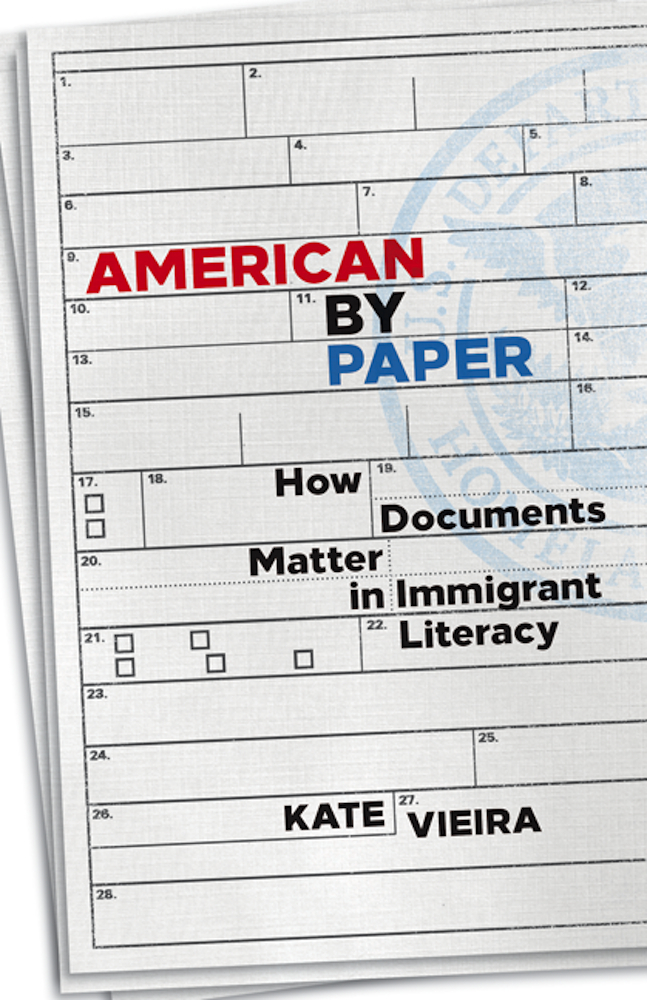 American by Paper: How Documents Matter in Immigrant Literacy by Kate ...