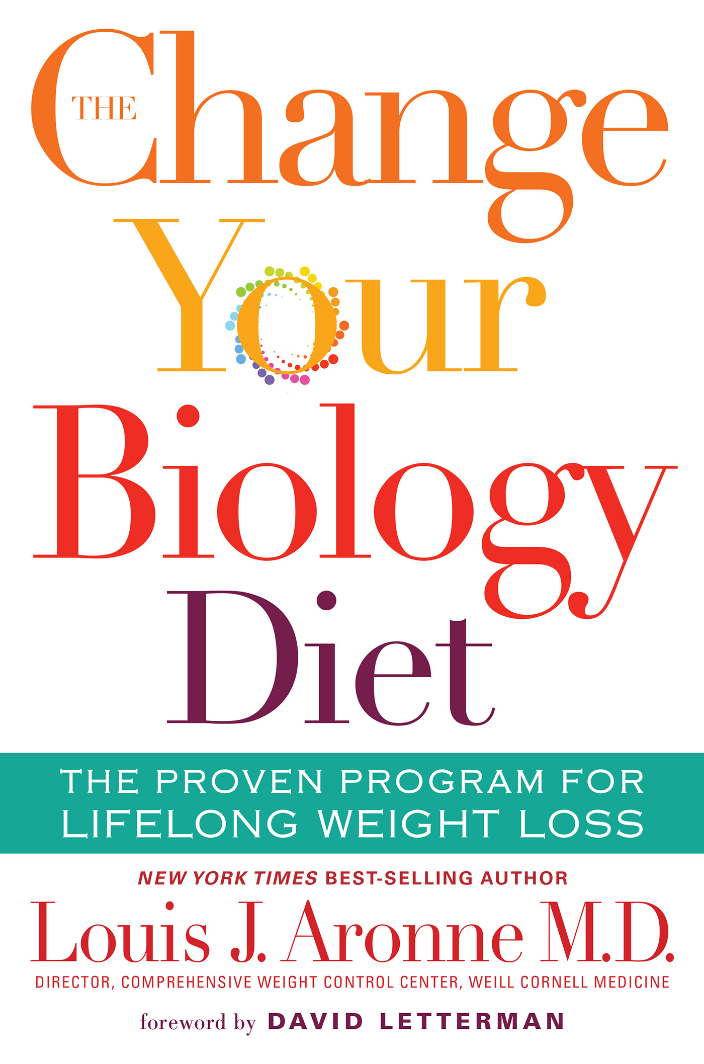 The Change Your Biology Diet: The Proven Program for Lifelong Weight ...
