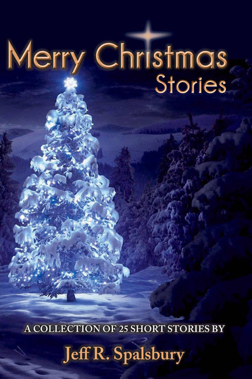 Merry Christmas Stories by Jeff R. Spalsbury | Goodreads
