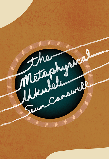 The Metaphysical Ukulele by Sean Carswell | Goodreads