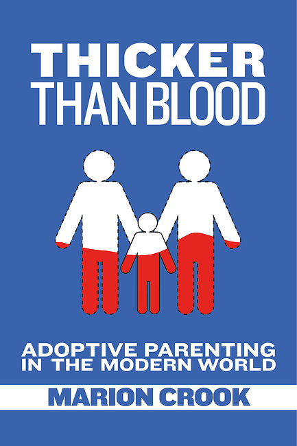 Thicker Than Blood: Adoptive Parenting in the Modern World by Marion ...