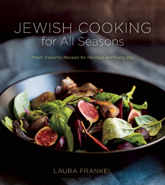 Jewish Cooking for All Seasons: Fresh, Flavorful Recipes for Holidays ...