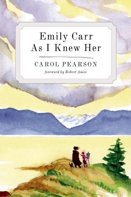 Emily Carr As I Knew Her by Carol Pearson | Goodreads