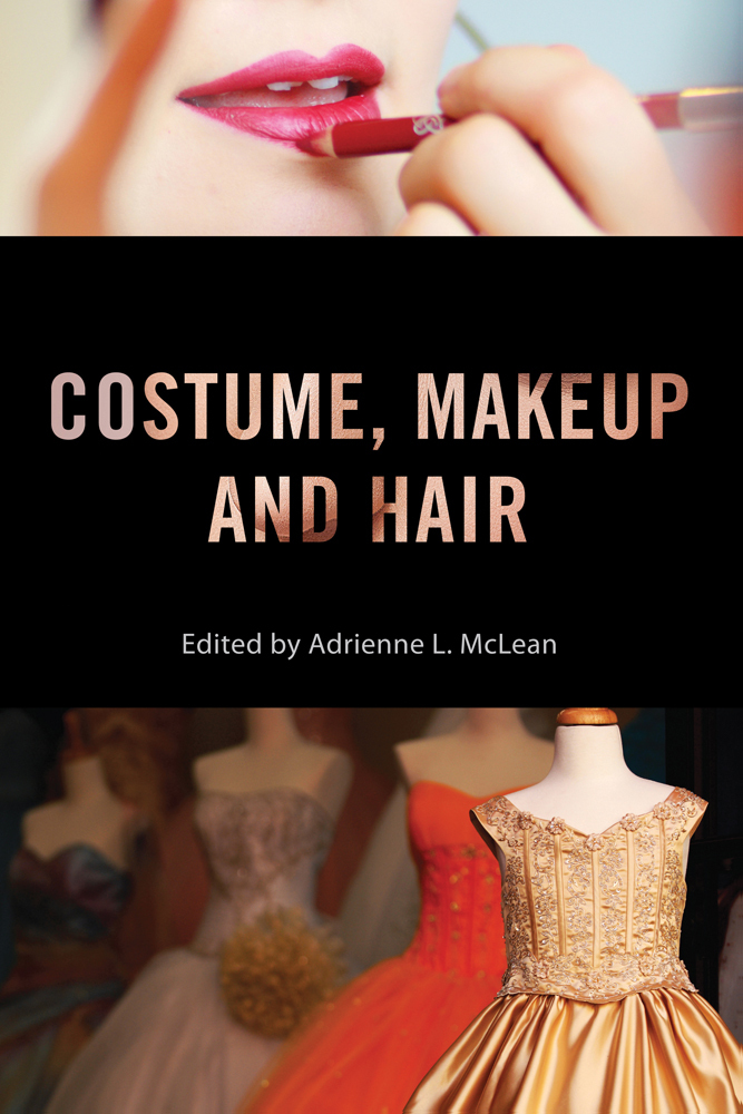 Costume, Makeup, and Hair by Adrienne L. McLean | Goodreads
