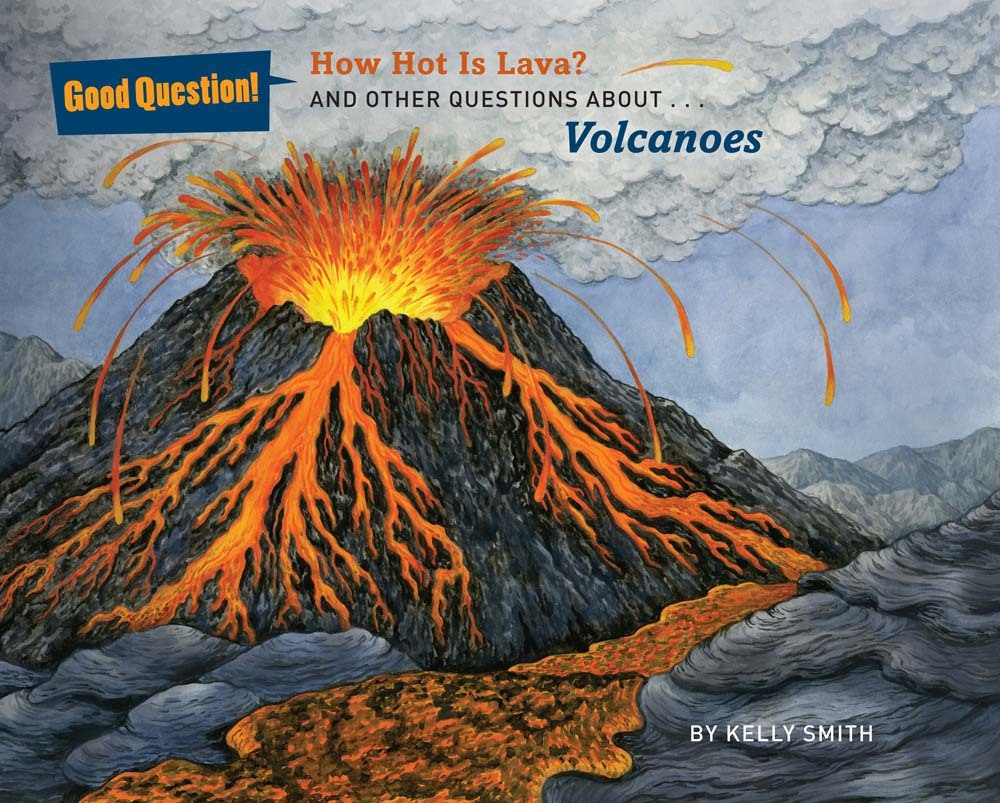 How Hot Is Lava?: And Other Questions About Volcanoes by Kelly Smith ...