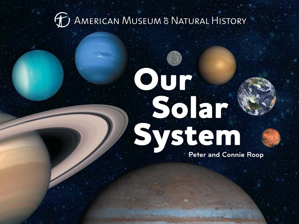Our Solar System (American Museum of Natural History) by Peter Roop ...