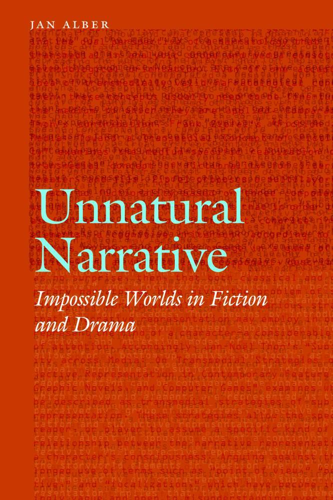 Unnatural Narrative: Impossible Worlds in Fiction and Drama by Jan ...