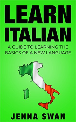 Italian: Learn Italian: A Guide To Learning The Basics of A New ...