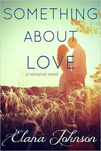 Something About Love by Elana Johnson | Goodreads