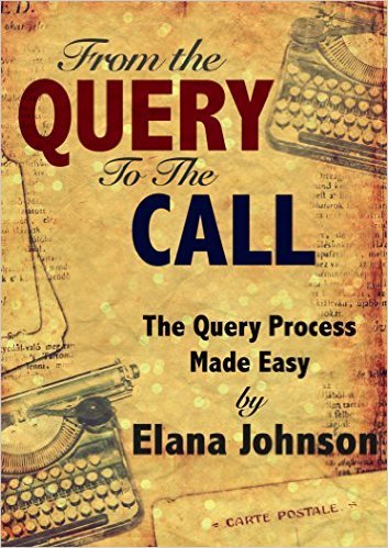 From the Query to the Call by Elana Johnson | Goodreads