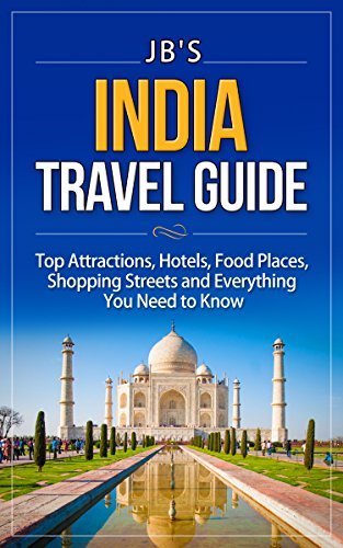 India Travel Guide: Top Attractions, Hotels, Food Places, Shopping ...