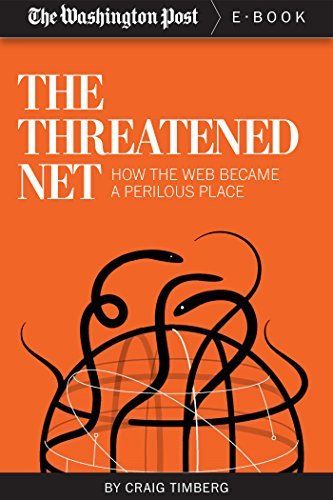 The Threatened Net: How the Web Became a Perilous Place by The ...
