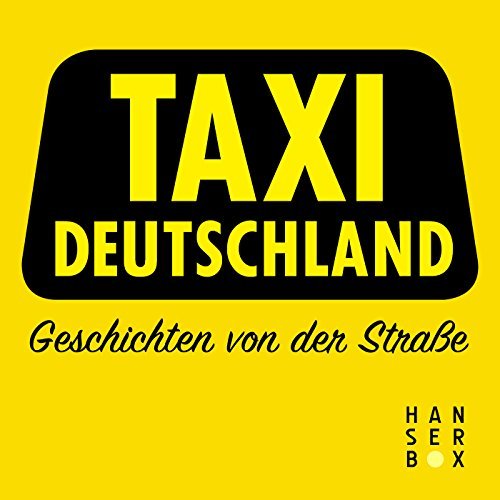Taxi Deutschland: Geschichten von der Straße by Florian Kessler | Goodreads