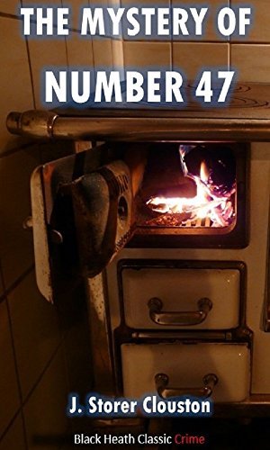 The Mystery of Number 47 by J. Storer Clouston | Goodreads