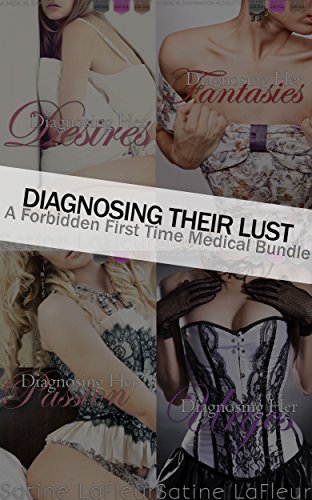 Diagnosing Their Lust: A Forbidden First Time Medical Bundle by Satine LaFleur | Goodreads