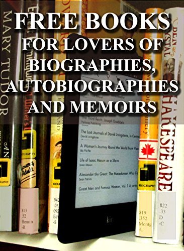 Free Books for Lovers of Biographies, Autobiographies and Memoirs by M ...