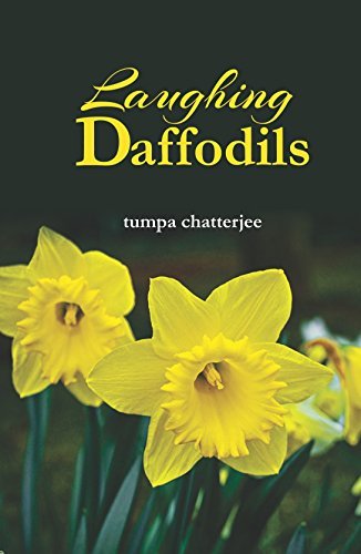 Laughing Daffodils by Tumpa Chatterjee | Goodreads