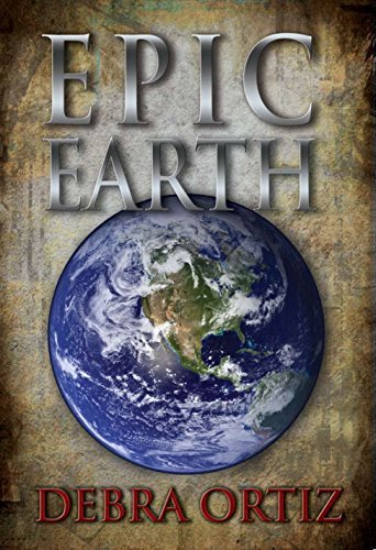 Epic Earth by Debra Ortiz | Goodreads