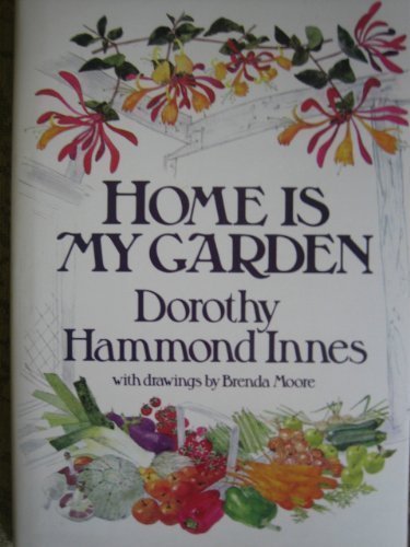Home Is My Garden by Dorothy Hammond Innes | Goodreads