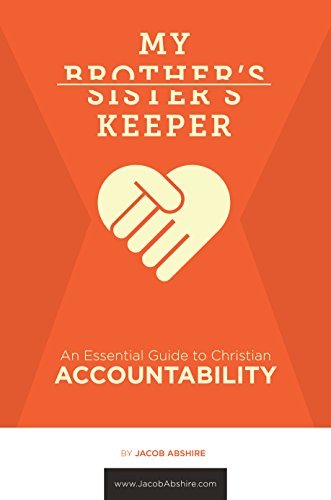 My Brother's Keeper: An Essential Guide to Christian ACCOUNTABILITY by ...