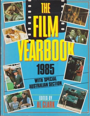 The Film Yearbook 1985 by Al Clark (Ed) | Goodreads