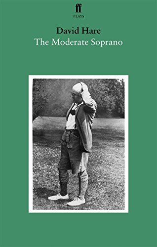 The Moderate Soprano by David Hare | Goodreads