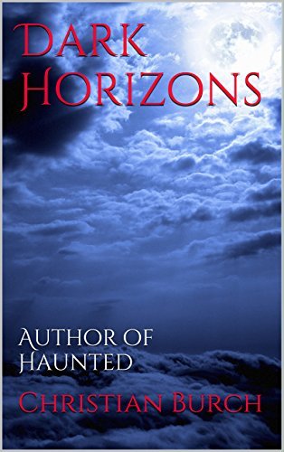 Dark Horizons: A Dark Horror Collection by Christian Burch | Goodreads